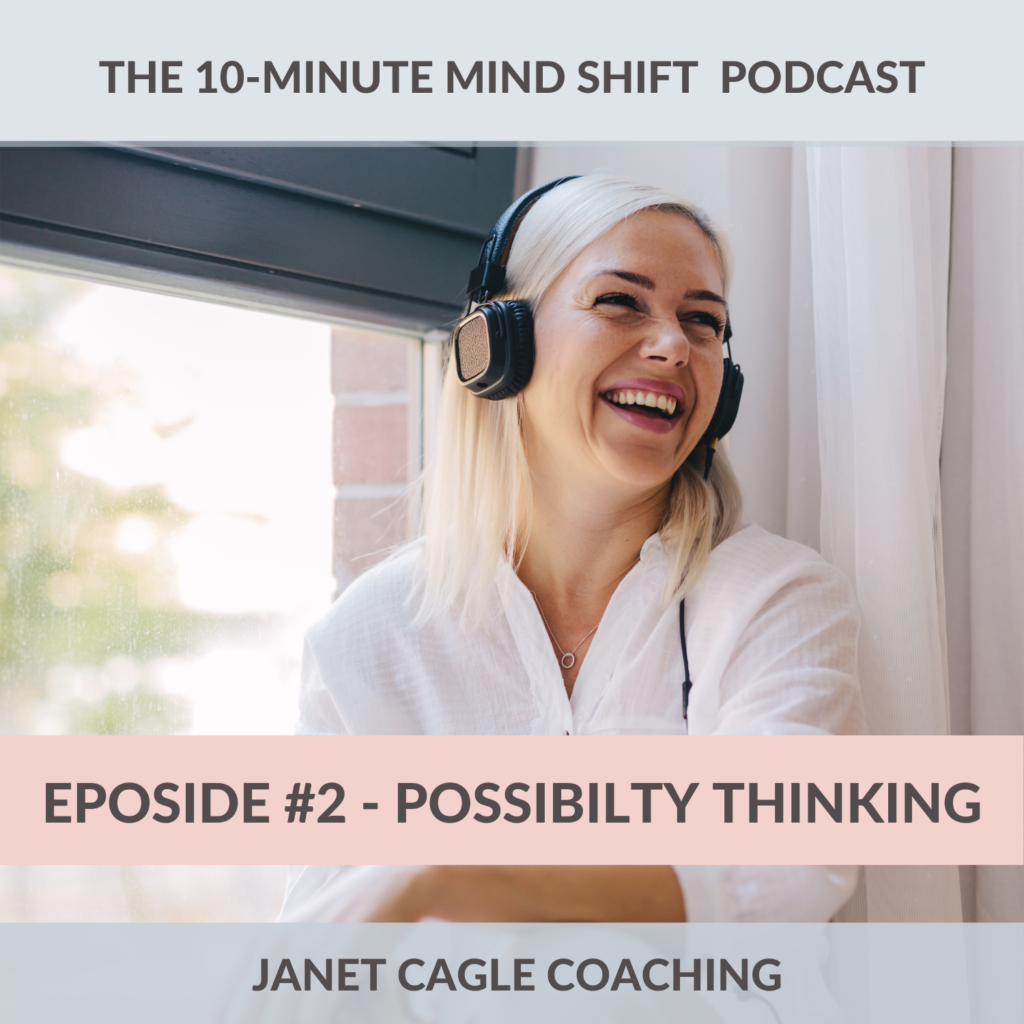 Episode #2 Possibility Thinking - janetcaglecoaching